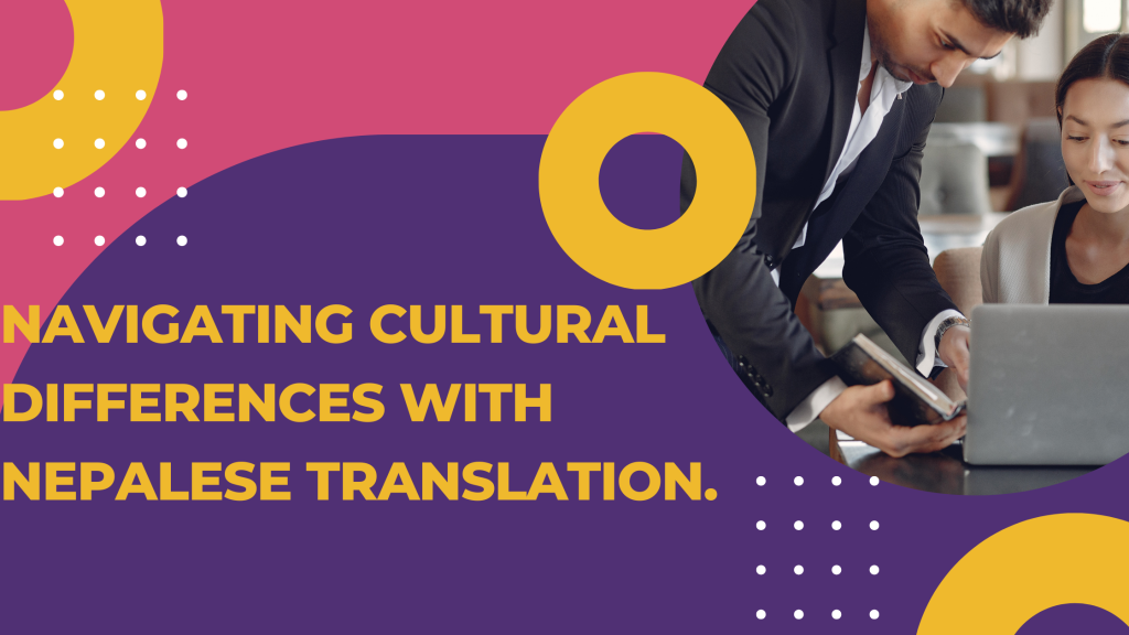 Navigating cultural differences with Nepalese translation. Navigating cultural differences with Nepalese translation.